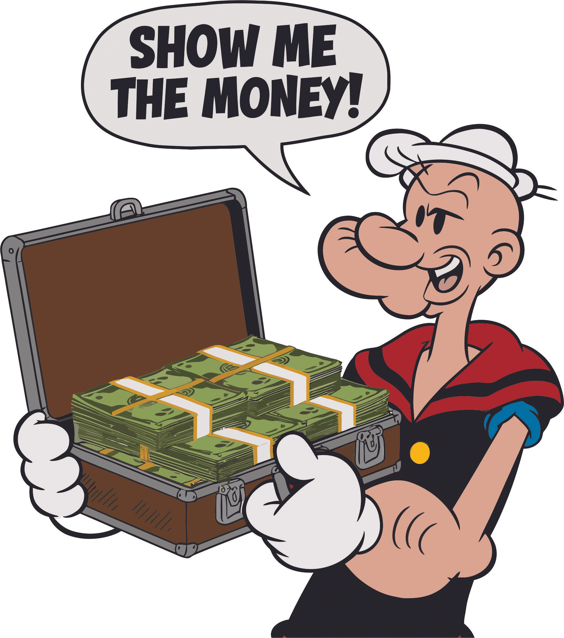 Show Me The Money Pipe Sailor Cartoon Character Iconic Famous Quotes ...