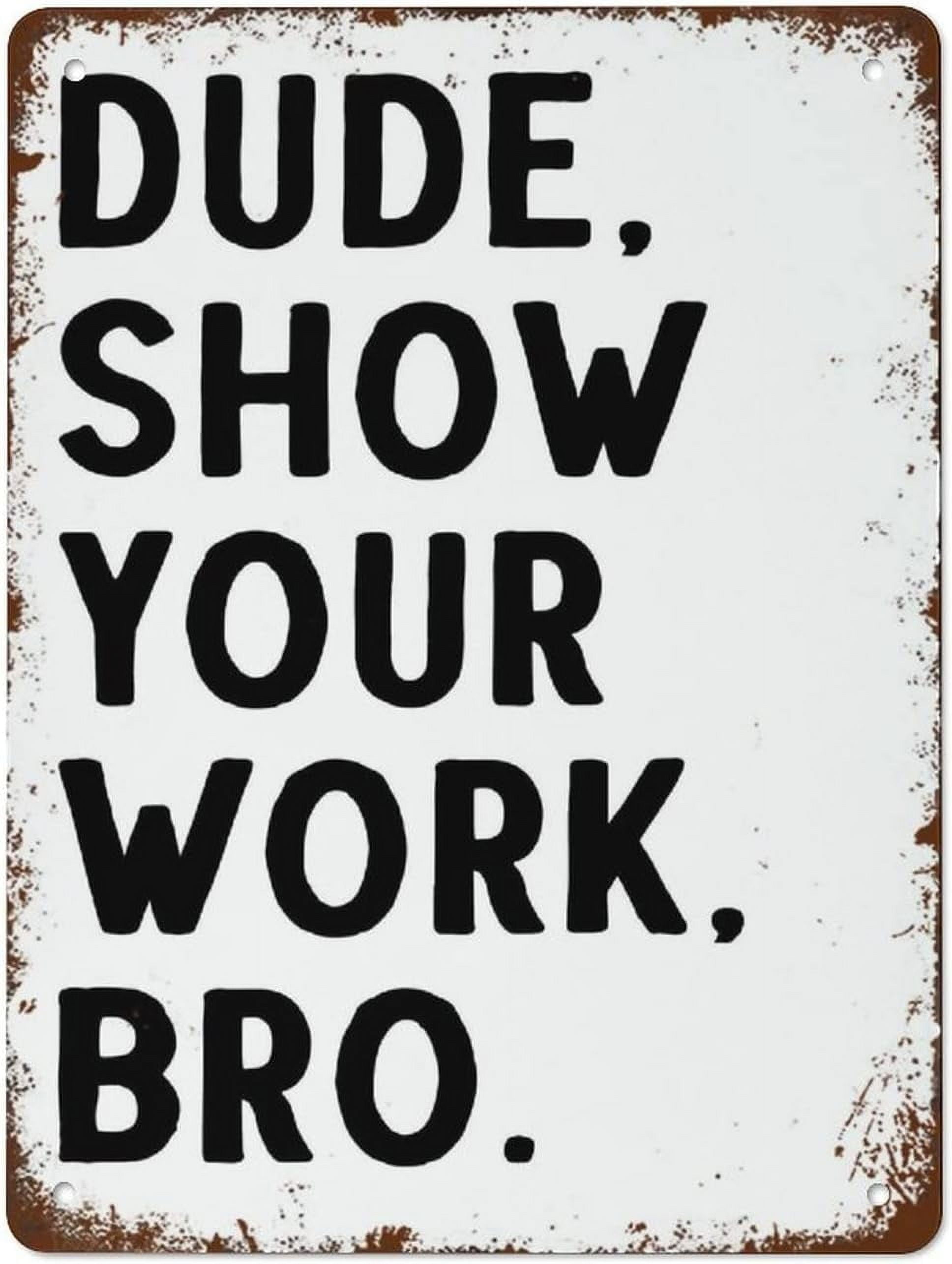 Show Your Work Poster Funny Math Teacher Sign High School Classroom ...