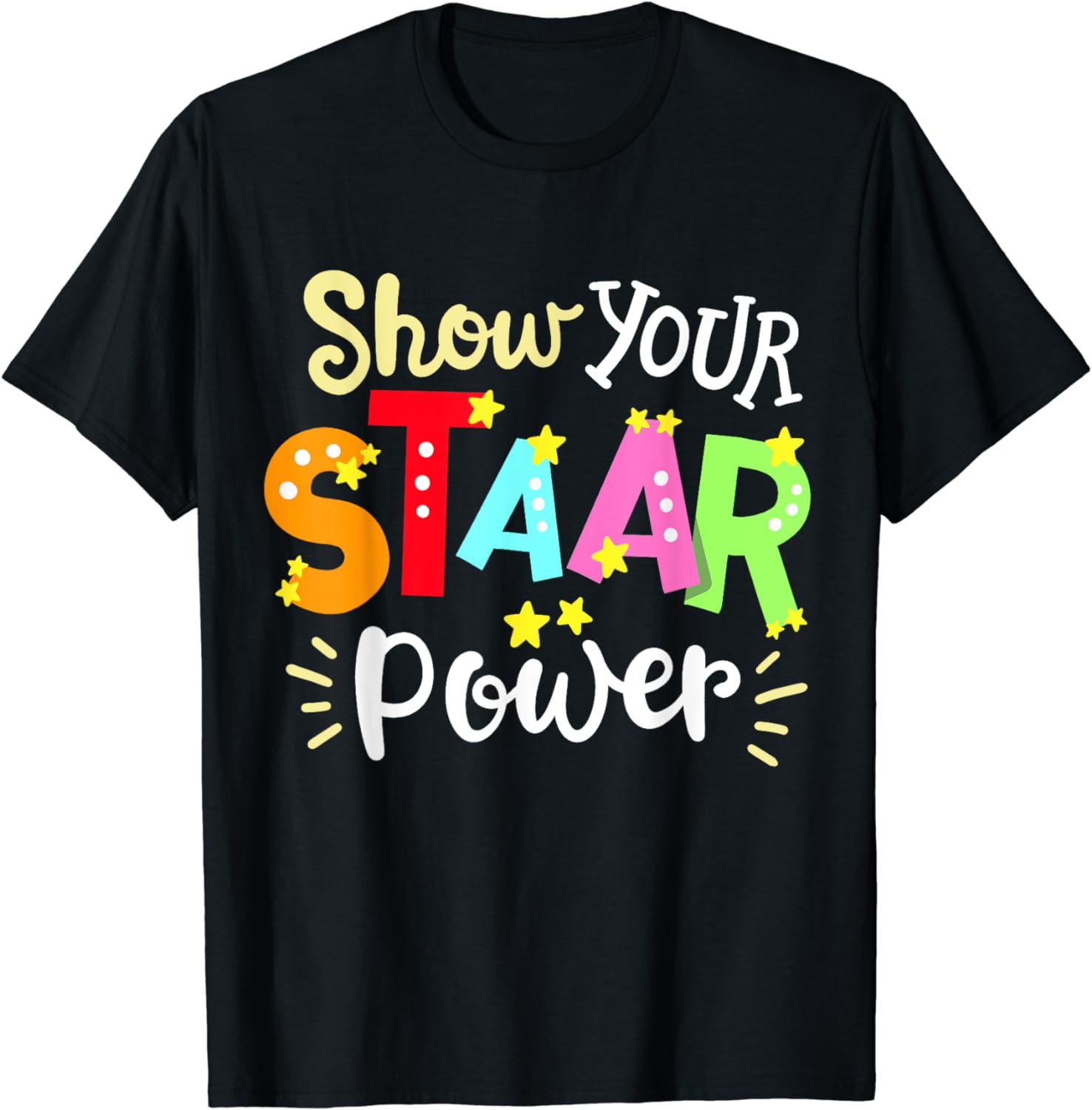 Show Your STAAR Power State Testing Day Exam Student Teacher Cotton T ...