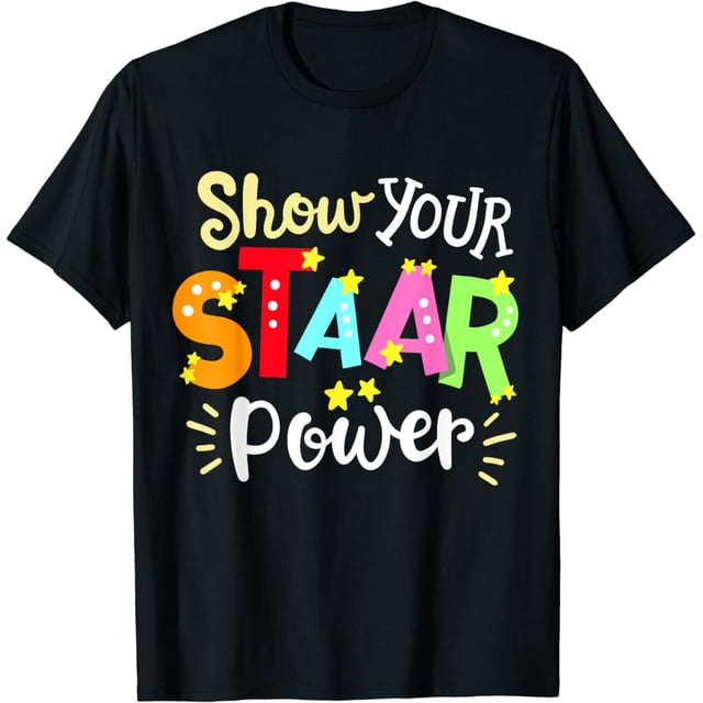 Show Your STAAR Power State Testing Day Exam Student Teacher Cotton T ...