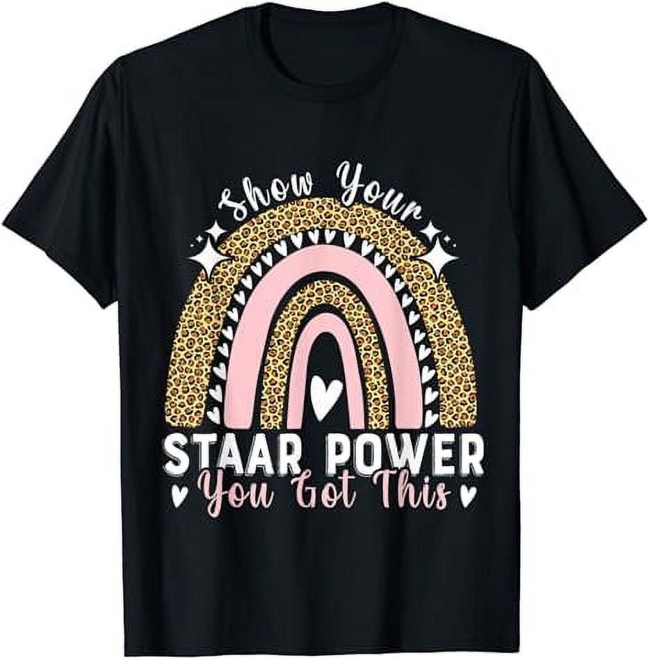 Show Your Staar Power You Got This Testing Test Day Teacher T Shirt