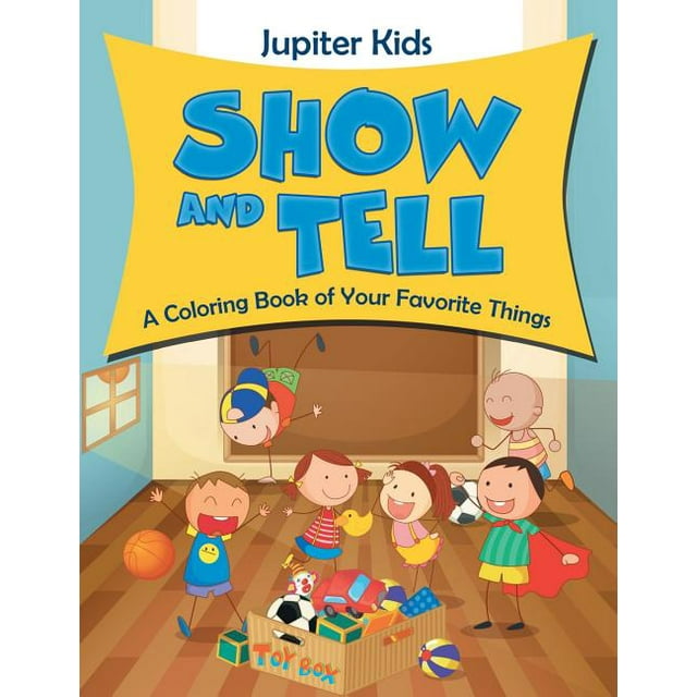 Show and Tell (A Coloring Book of Your Favorite Things) (Paperback ...