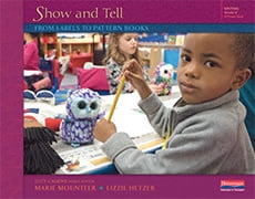 Show and Tell Writing: From Labels to Pattern Books, Grade K ...