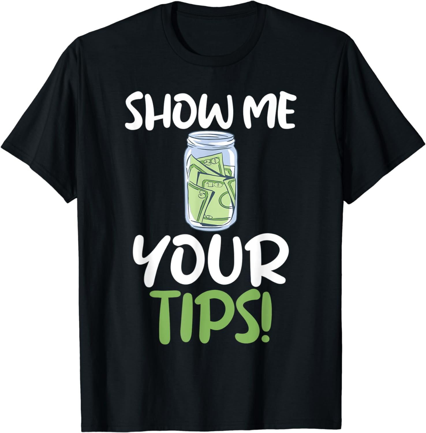 Show me your Tips Waitress Funny Waiter T-Shirt - Walmart.com
