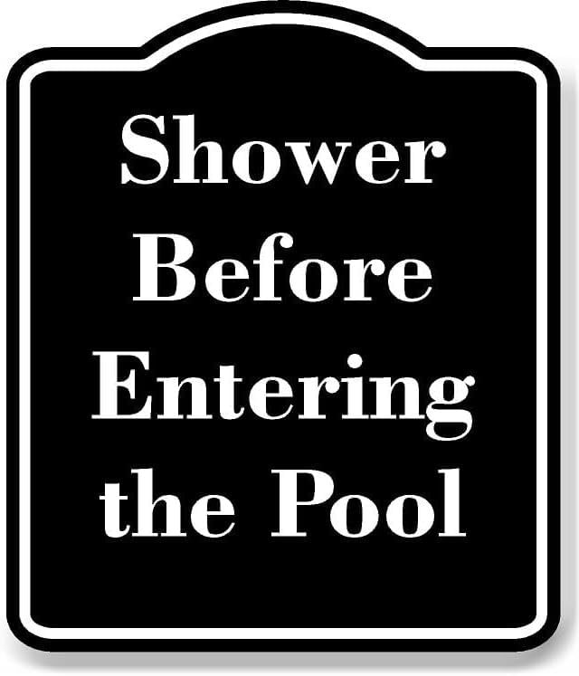 Shower Before Entering the Pool BLACK Aluminum Composite Sign 15''x18 ...