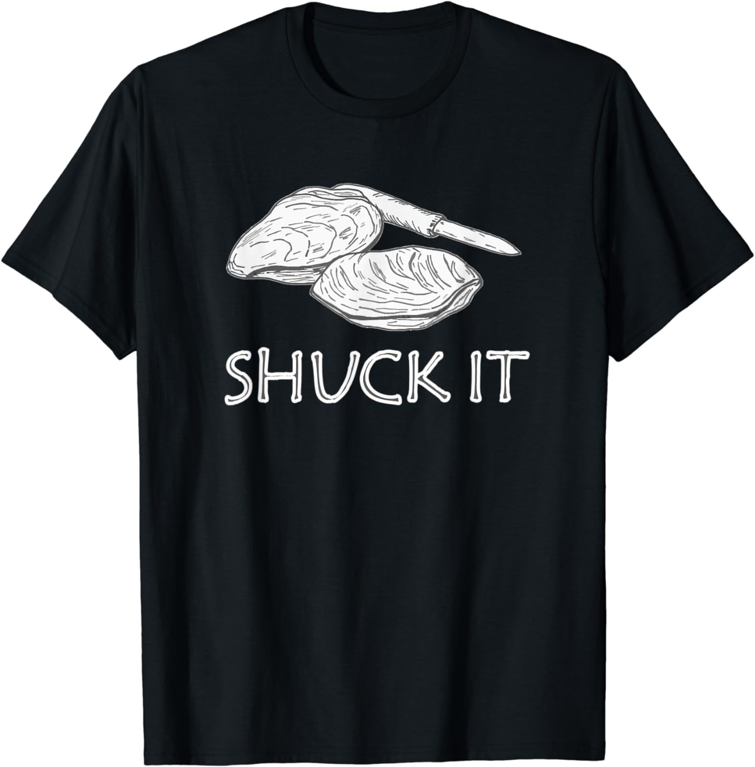 Shuck It Oyster Shucker Funny T-Shirt - Walmart.com