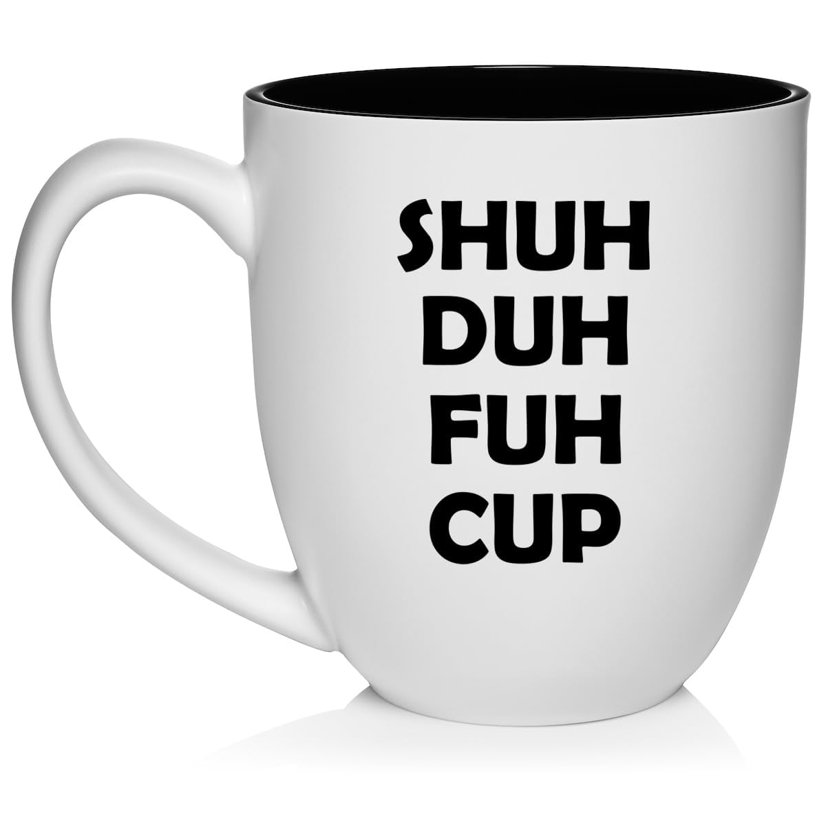 Shuh Duh Fuh Cup Ceramic Coffee Mug Tea Cup T For Her Him Friend