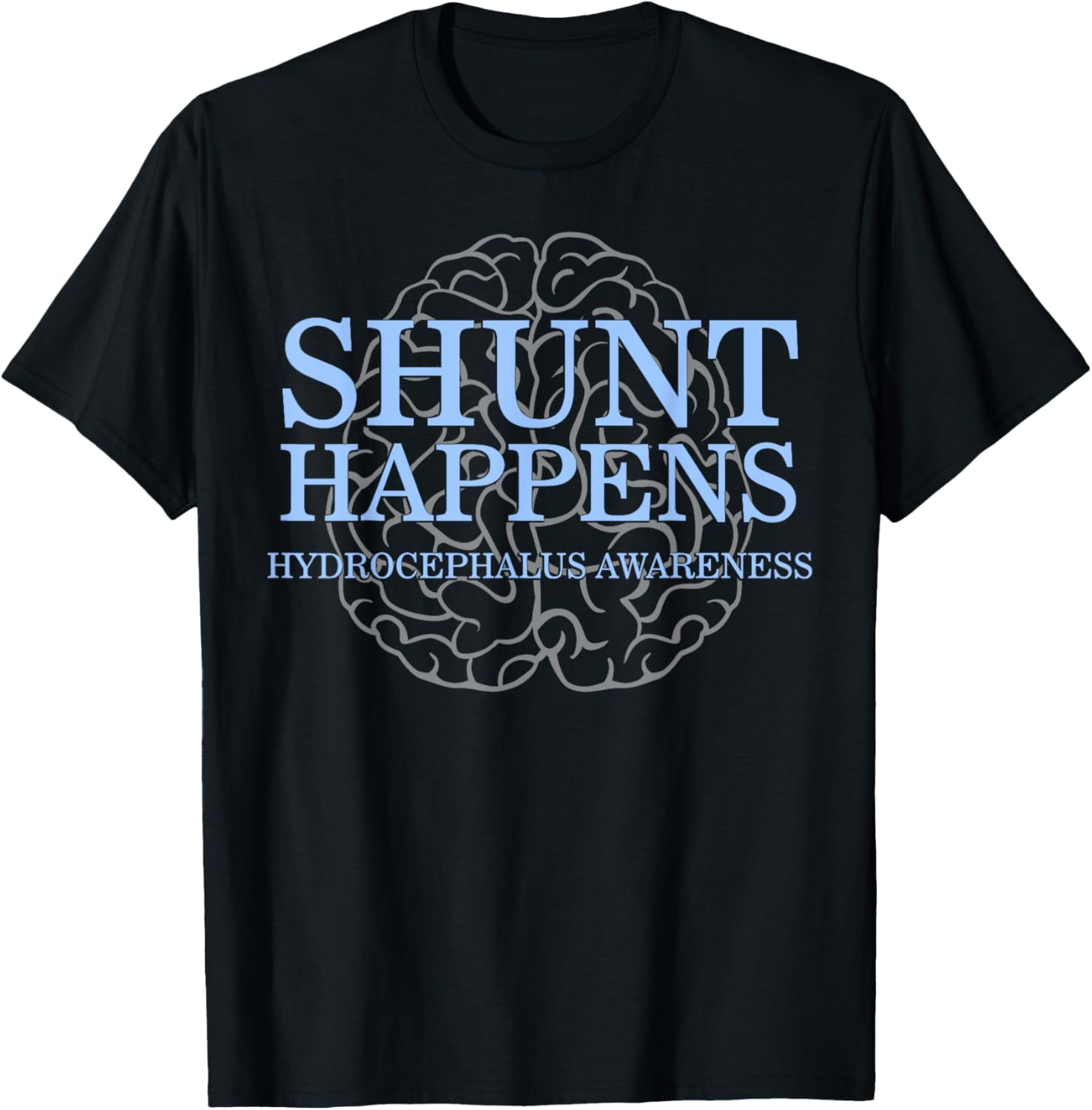 Shunt Happens Hydrocephalus Light Blue Ribbon Water On Brain T-ShirtMen ...