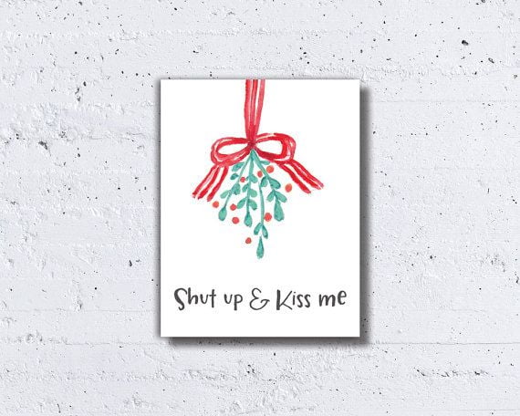 Shut Up & Kiss Me Holiday Card with Mistletoe Design – Fun and Flirty ...