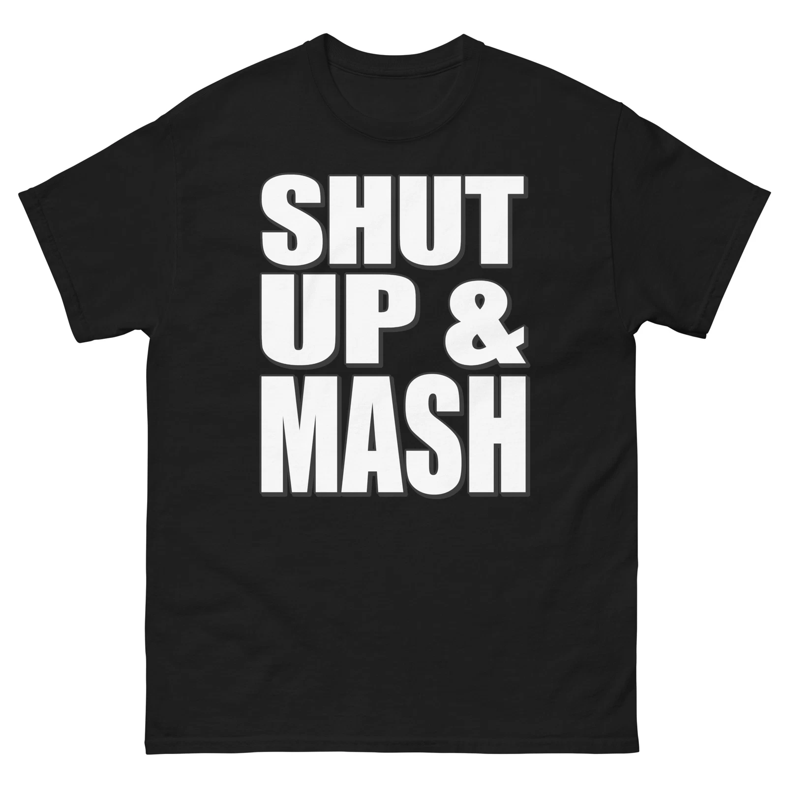 Shut Up and Mash Bold Statement Funny Design T-Shirt - Walmart.com