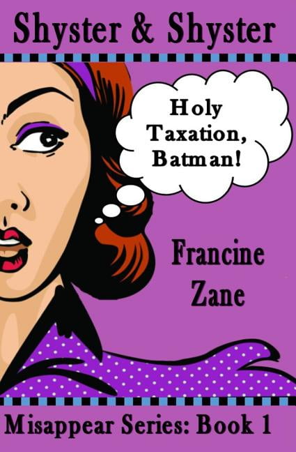Shyster and Shyster: Holy Taxation, Batman! (Misappear) (Volume 1 ...