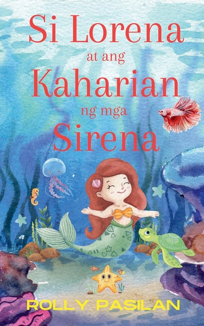 Si Lorena at ang Kaharian ng mga Sirena, (Paperback) - Walmart.com