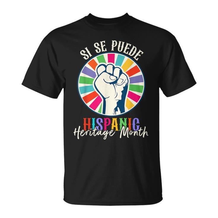 Si Se Puede T-Shirt - National Hispanic Heritage Month, Proud Fist ...