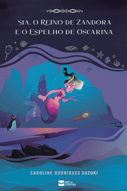 Sia, O Reino De Zandora e o Espelho De Oscarina, (Paperback) - Walmart.com