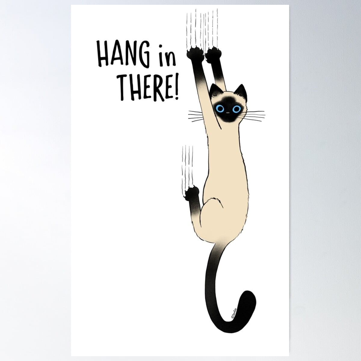 Siamese Cat Hang In There! Funny Cat Hanging On With Claws Poster Wall ...