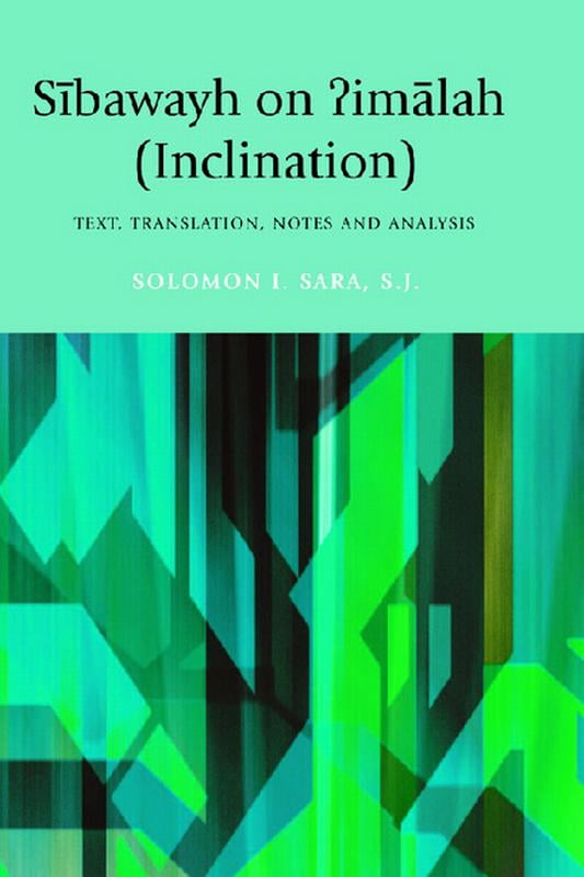 Sibawayh on ?Imalah (Inclination): Text, Translation, Notes and ...