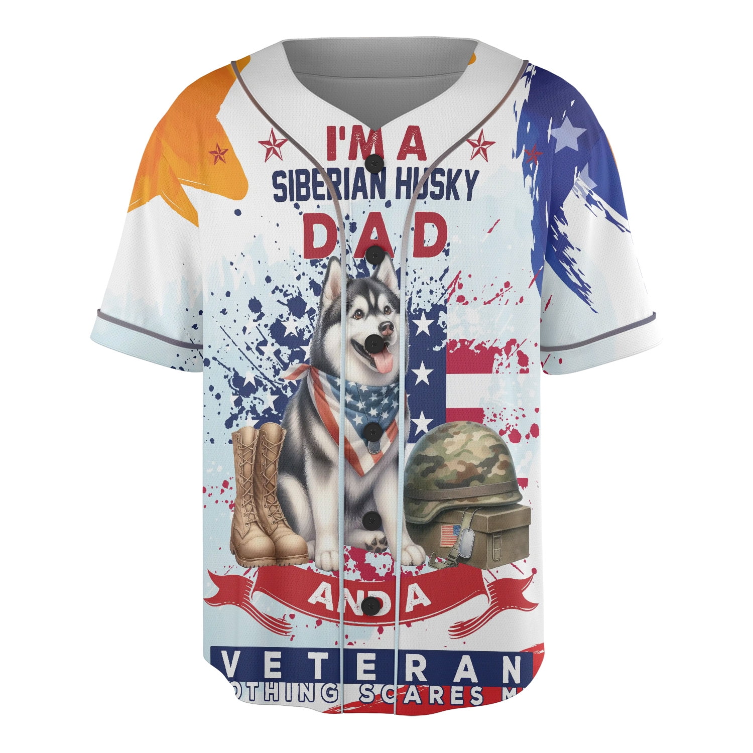 I'm a Siberian Husky Dad and a Veteran, Nothing Scares me Happy Father ...