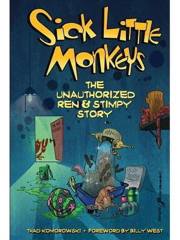 Sick Little Monkeys : The Unauthorized Ren & Stimpy Story - Walmart.com
