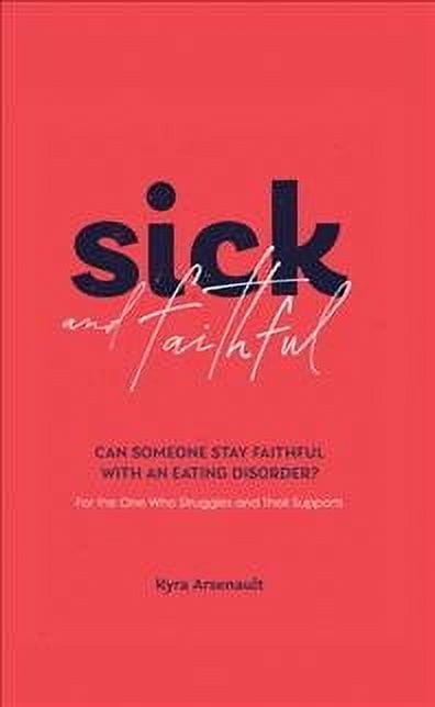 Sick and Faithful: Can Someone Stay Faithful with an Eating Disorder ...