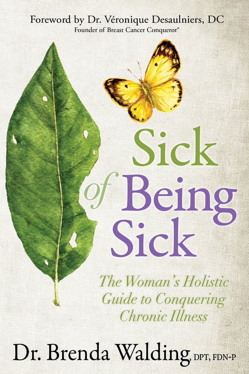 Sick of Being Sick: The Woman's Holistic Guide to Conquering Chronic ...