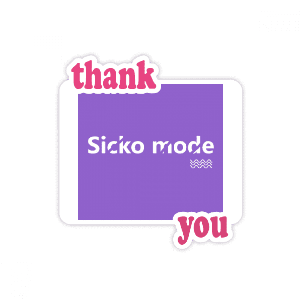 Sicko Mode Song Art Deco Fashion Thank You Stickers Quote Grateful ...