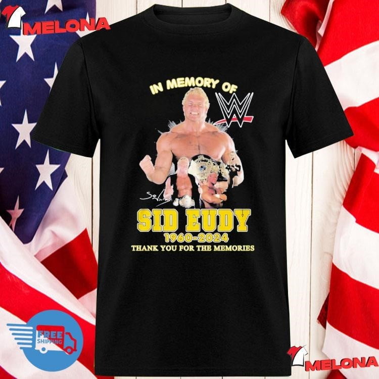 Sid Eudy In Memory Of Wwe 1960-2024 Thank You For The Memories Shirt ...