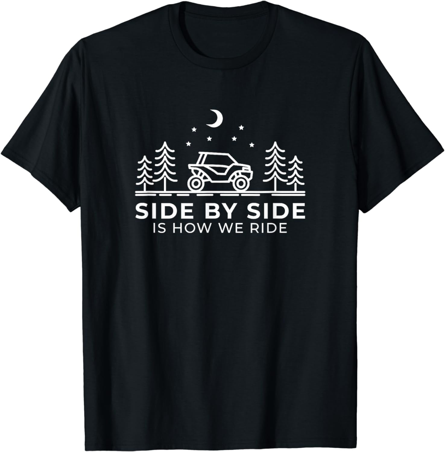 Side By Side Is How We Ride - Funny UTV Funny Creative Graphic T-Shirt ...