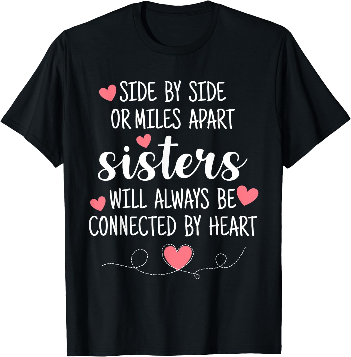 Side By Side Sisters Will Always Be Connected By Heart T-Shirt ...