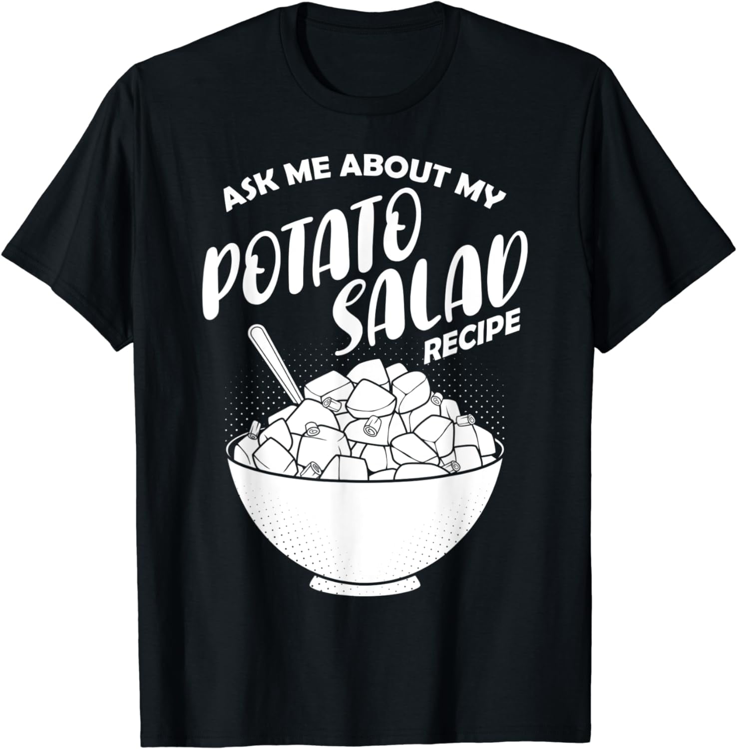 Side Dish Ask Me About My Potato Salad Recipe T-Shirt - Walmart.com