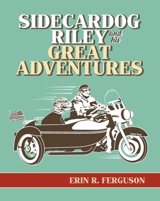 Sidecardog Riley and His Great Adventures, (Paperback) - Walmart.com