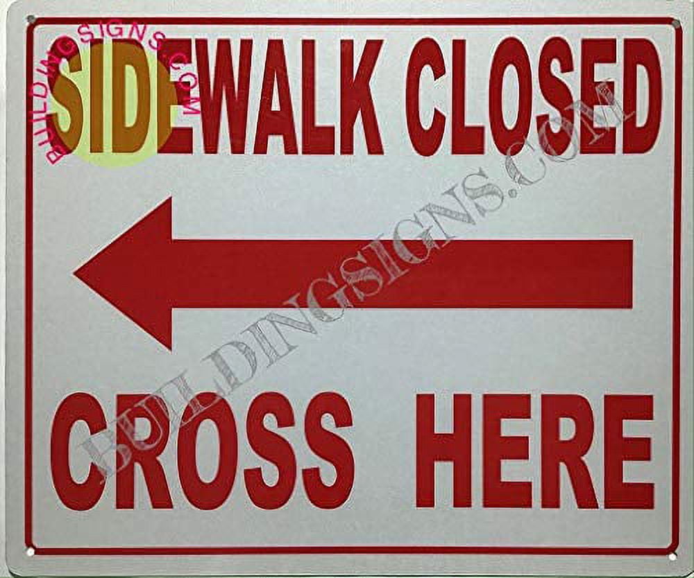 Sidewalk Closed Cross HERE Left Arrow Sign (Reflective !!, Aluminium ...
