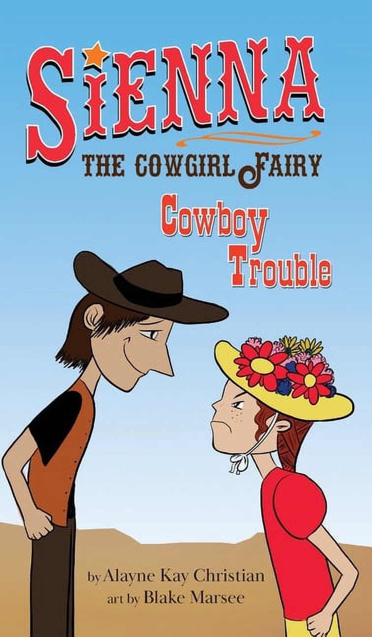 Sienna, the Cowgirl Fairy: Sienna, the Cowgirl Fairy: Cowboy Trouble ...
