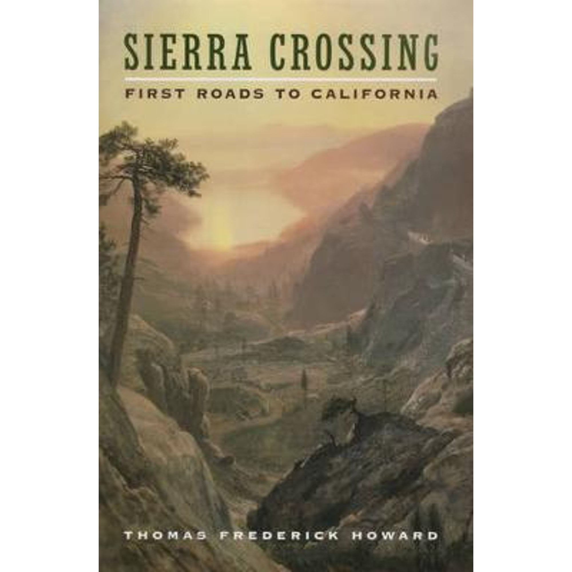 Pre-Owned Sierra Crossing: First Roads to California (Hardcover) 0520206703 9780520206700 ...