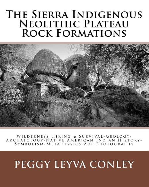 The Sierra Indigenous Neolithic Plateau Rock Formations : Wilderness ...