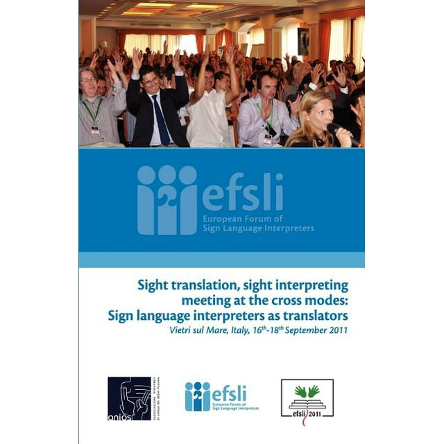 Sight Translation, Sight Interpreting Meeting at the Cross Modes: Sign ...