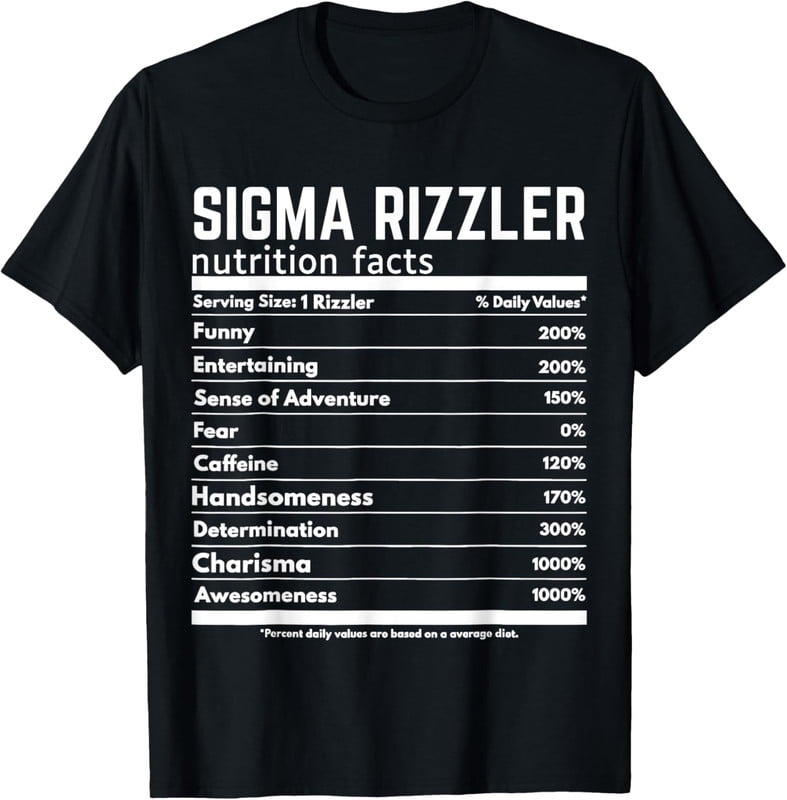 Sigma Rizzler Nutrition Facts Tee - Funny Gen Z Meme Internet Humor ...