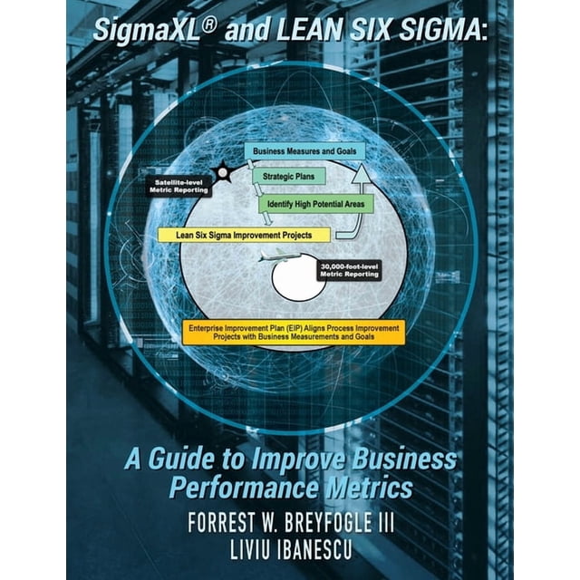 SigmaXL(R) and Lean Six Sigma: A Guide to Improve Business Performance ...