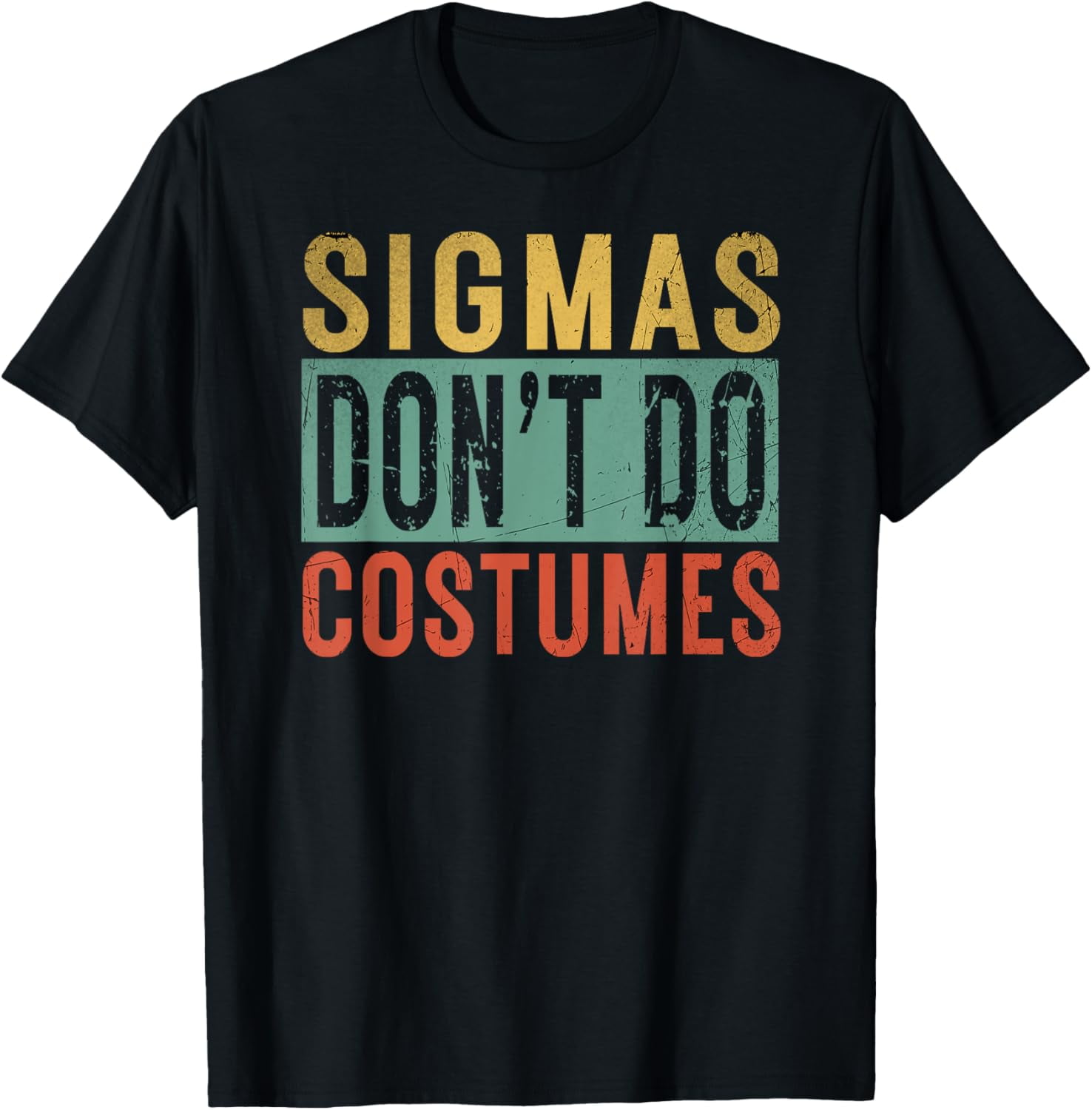 Sigmas Don't Do Costumes gen alpha slang Halloween Costumes T-Shirt ...