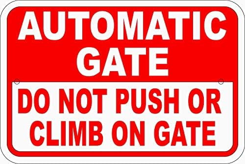 Sign Automatic Gate Do Not Push Or Climb On Gate Sign Prevent Injuries ...