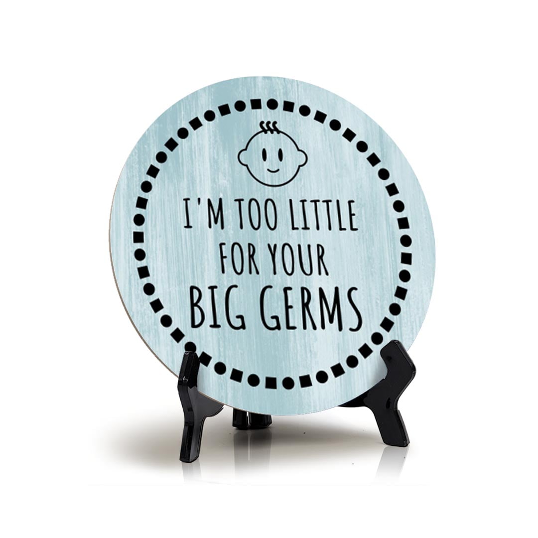 Sign ByLITA Round I'm Too Little For Your Big Germs Table Sign (5x5 ...