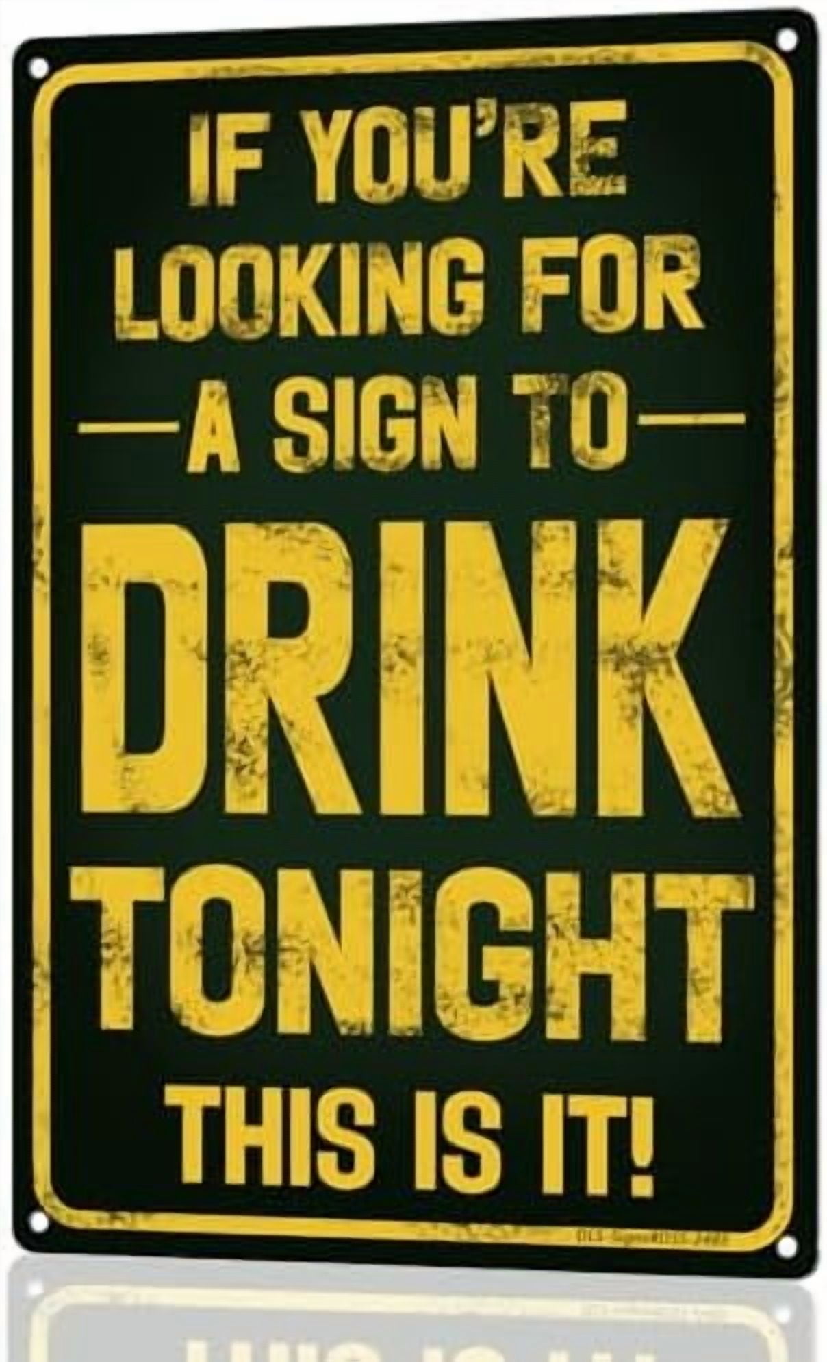 "Sign to Drink Tonight" Funny Bar Sign or Man Cave Decor | 12x8 ...