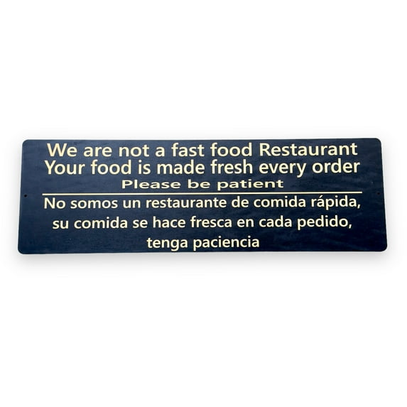 Sign - English & Spanish - We are not a fast food restaurant Please Be ...