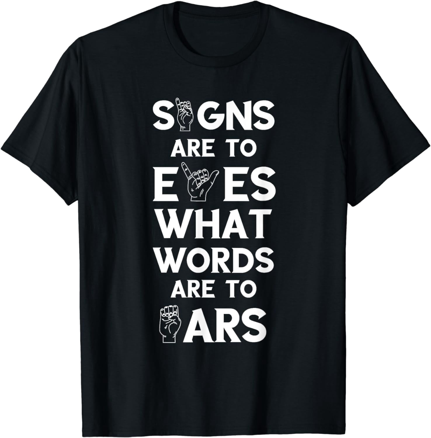 Sign Language Signs Are To Eyes American Sign Languages T-Shirt ...