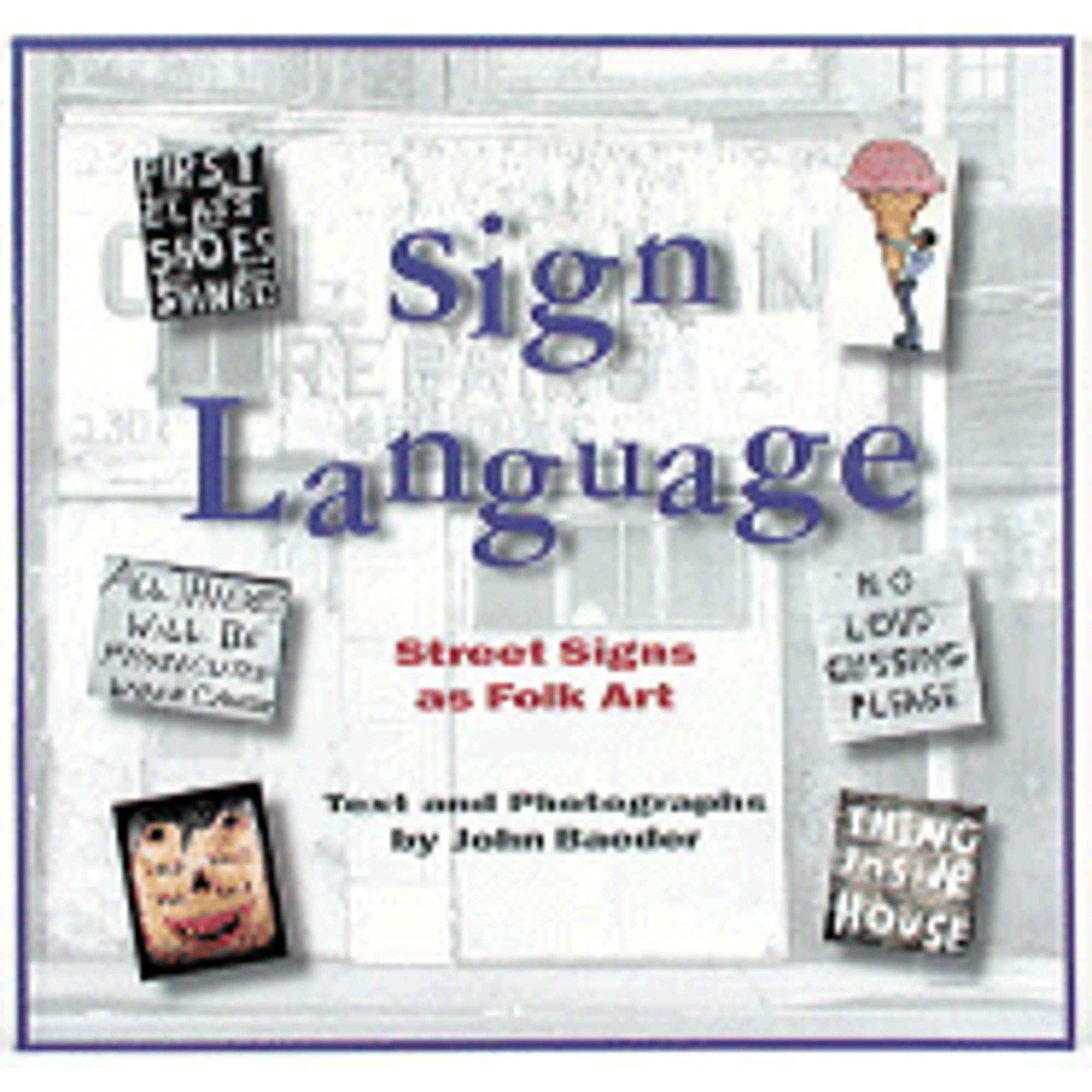 Sign Language: Street Signs as Folk Art (Paperback) by John Baeder ...