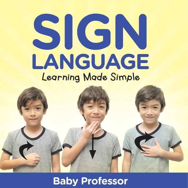 Sign Language Workbook for Kids - Learning Made Simple, (Paperback ...