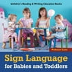 Baby Sign Language Made Easy : 101 Signs to Start Communicating with ...