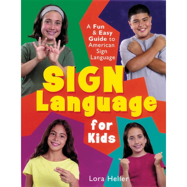 Sign Language for Kids: A Fun & Easy Guide to American Sign Language ...