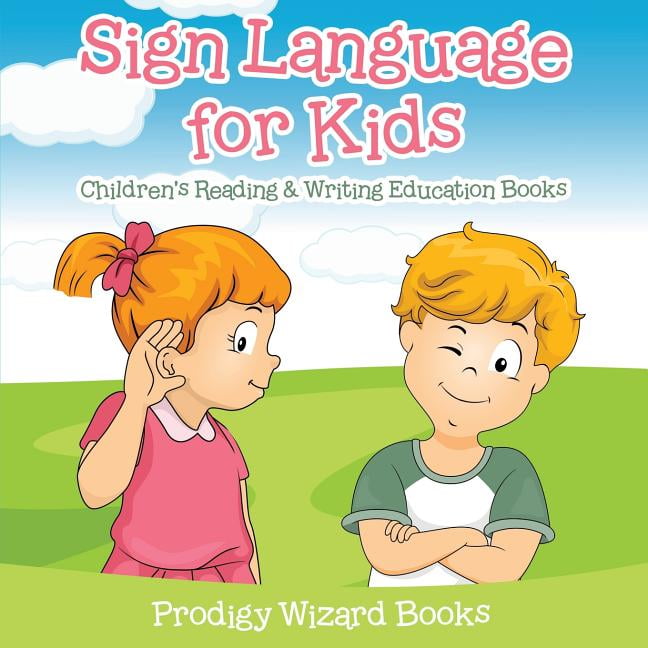 Sign Language for Kids: Children's Reading & Writing Education Books ...
