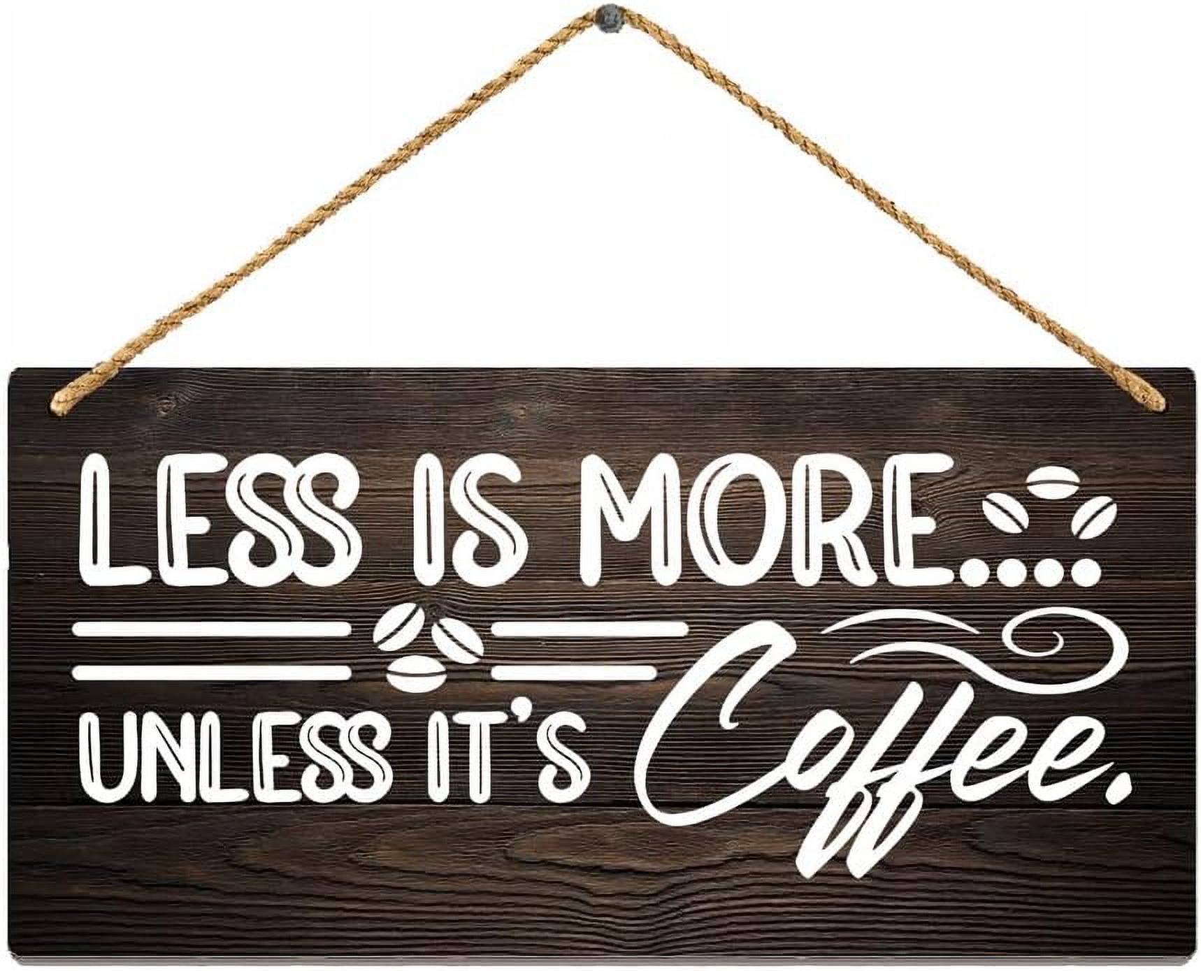 Sign Wall Art Definition Wood Plaque Less Is More Unless It'S Coffee ...