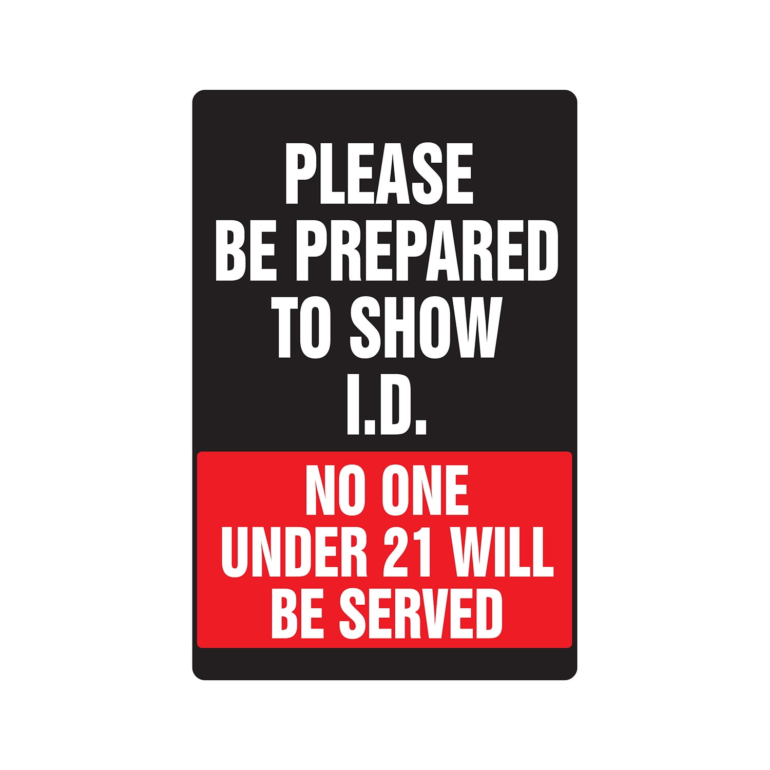 Be Prepared To Show I.D. Aluminum Sign | Indoor/Outdoor | 10" Tall ...